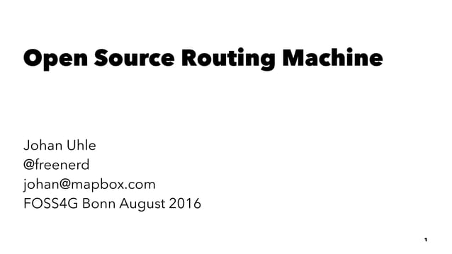 Open Source Routing Machine - FOSS4G 2016 Bonn | PDF