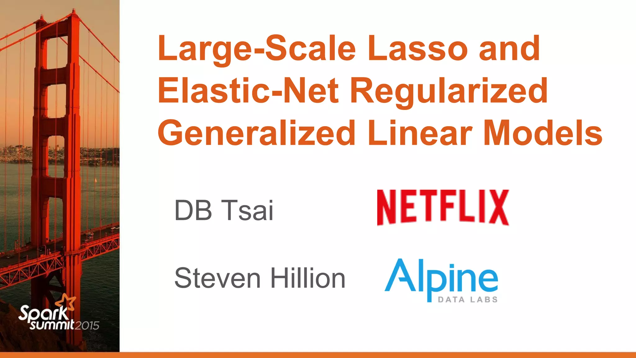 Large-Scale Lasso and Elastic-Net Regularized Generalized Linear Models (DB Tsai and Steve ...