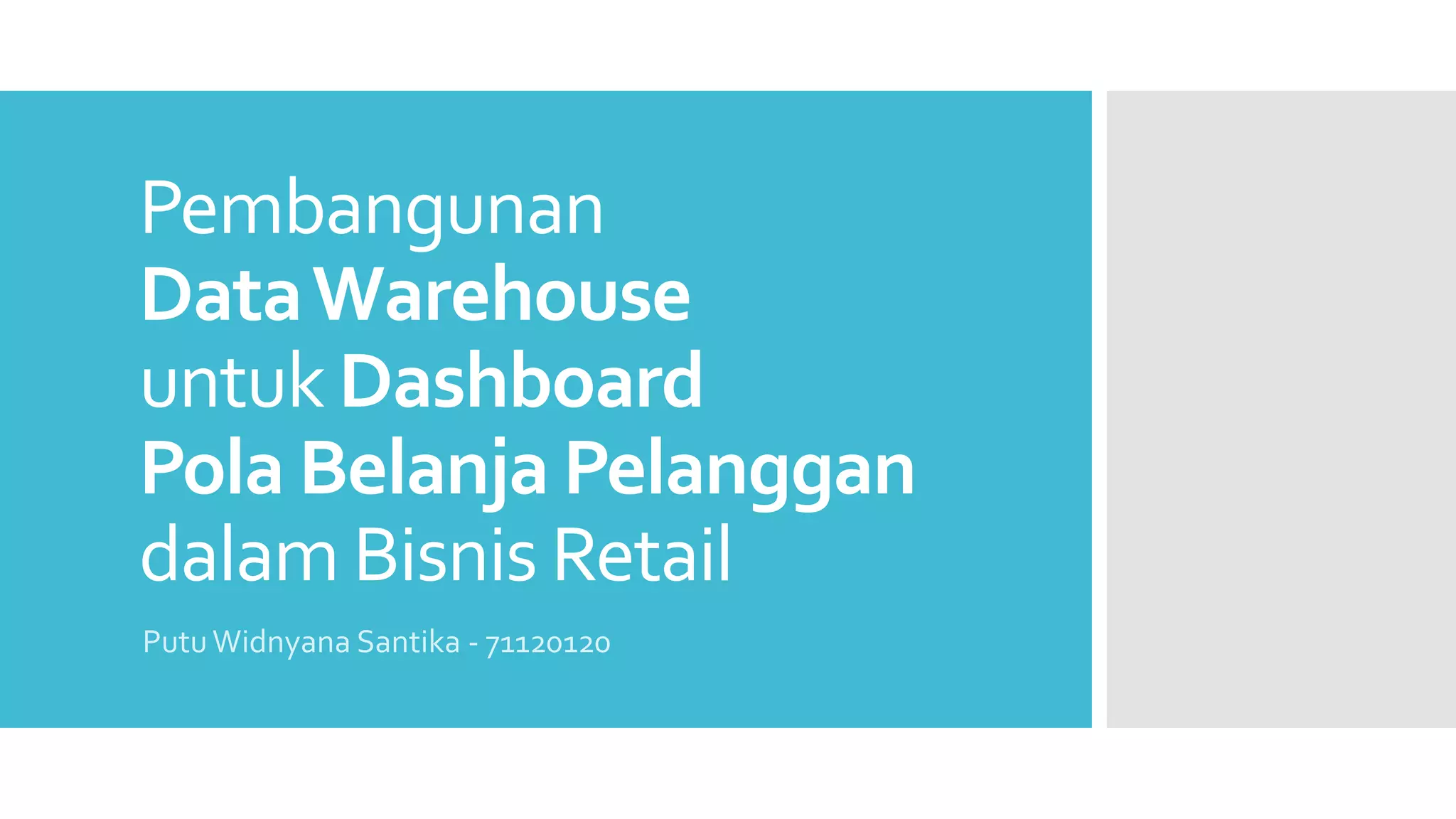 Data Warehouse Untuk Dashboard Pola Belanja Pelanggan.pptx