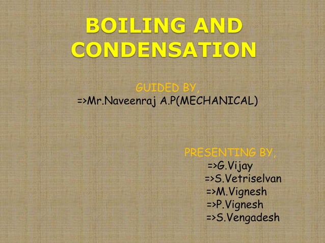 Boiling and condensation | PPTX