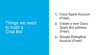 Cisco Connect 2018 Indonesia - Build a spark bot | PPT