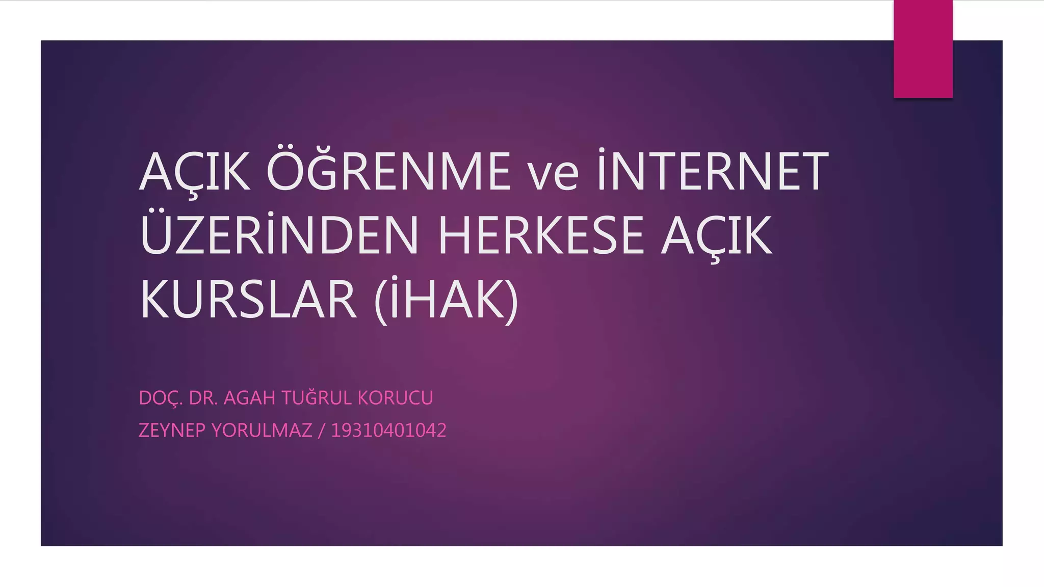 7 ihak-zeynep yorulmaz--dan.agah_t.korucu | PPTX