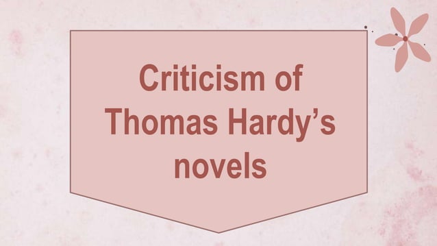 Criticism of Thomas Hardys novels | PPTX | Fiction | Books and Literature