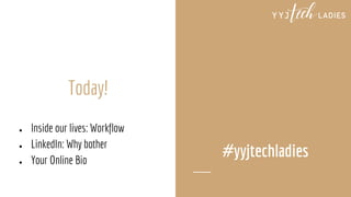 YYJ Tech Ladies - How to Build an Online Bio | PDF