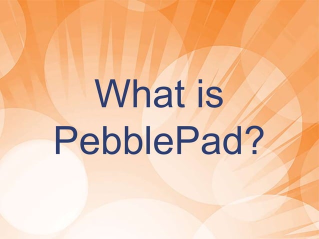 Introduction to Pebblepad | POTX