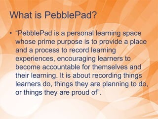 Introduction to Pebblepad | POTX