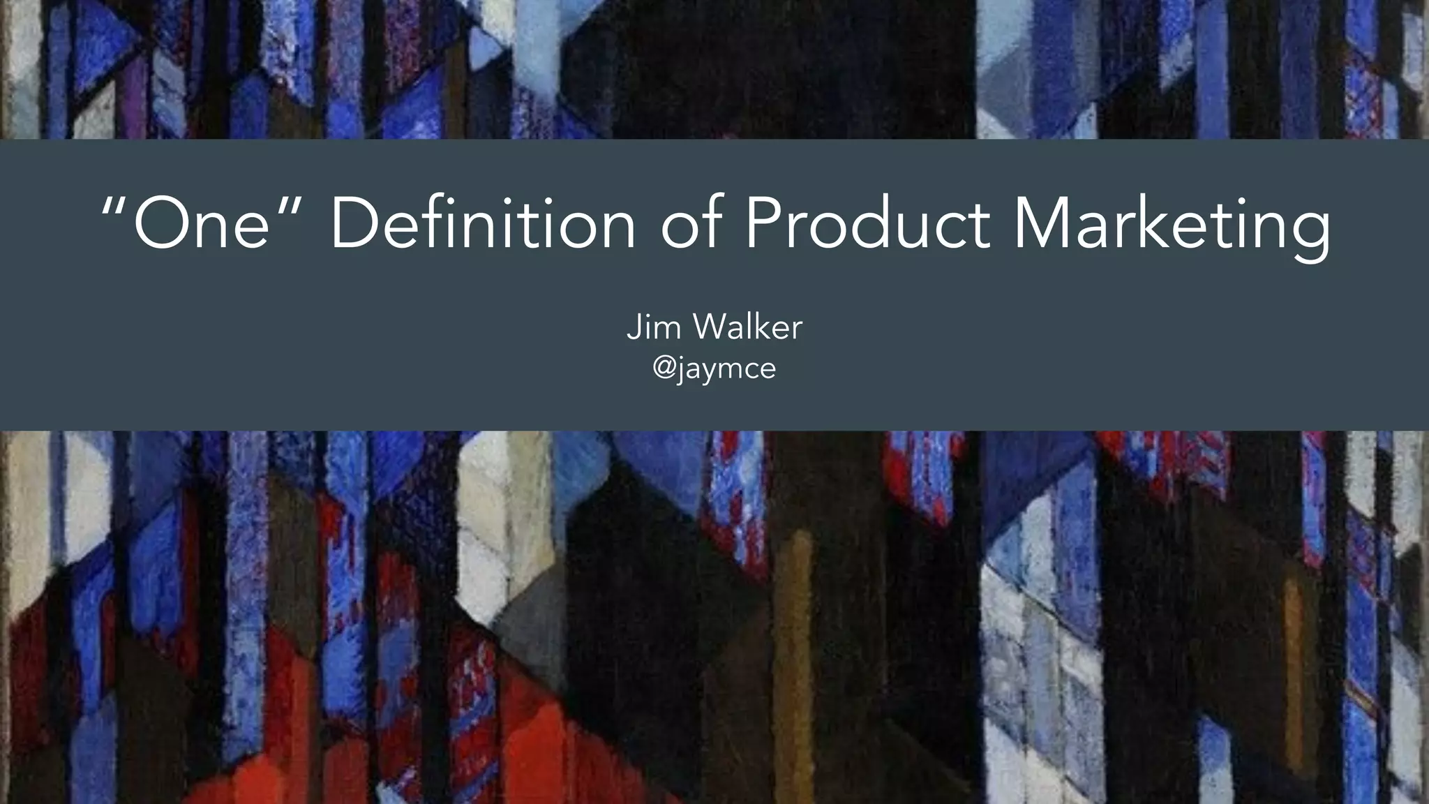 One Definition of Product Marketing | Product Marketing Summit | PPT