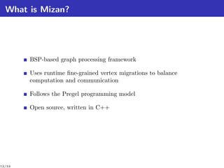 Presentation on "Mizan: A System for Dynamic Load Balancing in Large-scale Graph Processing" | PDF