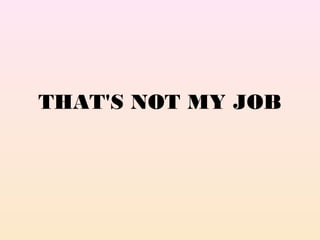 Z story-that's not my job | PPT