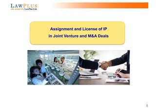Assignment and License of IP in Joint Venture and M&A Deals | PPT