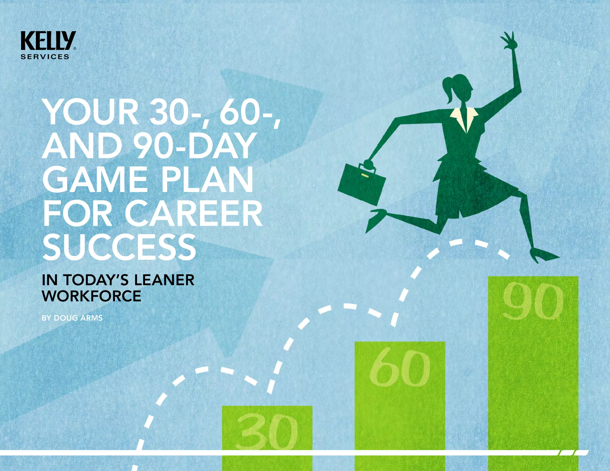 YOUR 30-, 60-, AND 90-DAY GAME PLAN FOR CAREER SUCCESS IN TODAY’S ...