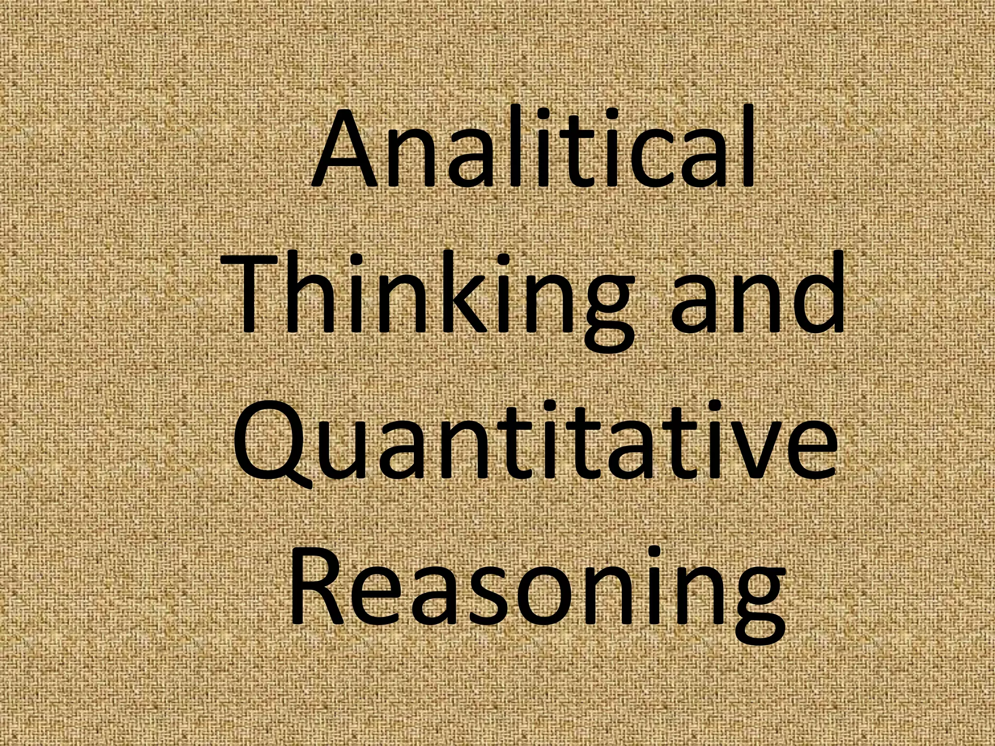 Analytical think and quantitative reasoning | PPTX
