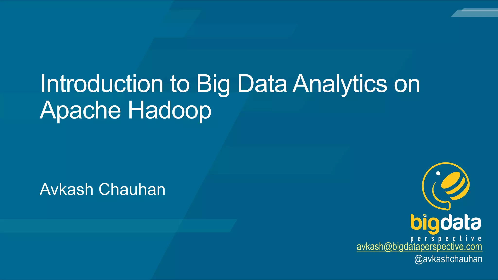 Introduction to Big Data Analytics on Apache Hadoop | PDF