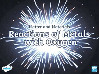 reactions-of-metals-with-oxygen-powerpoint_ver_2 (1).pptx