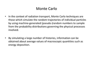 Monte carlo Technique - An algorithm for Radiotherapy Calculations | PPTX