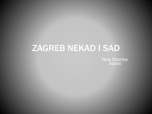 Zagreb -nekad i sad | PPTX