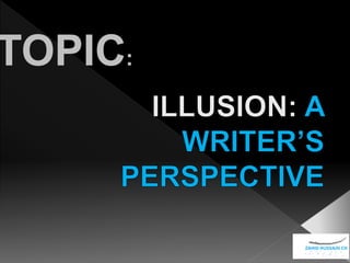 Illusion: A Writer's Perspective | PPT