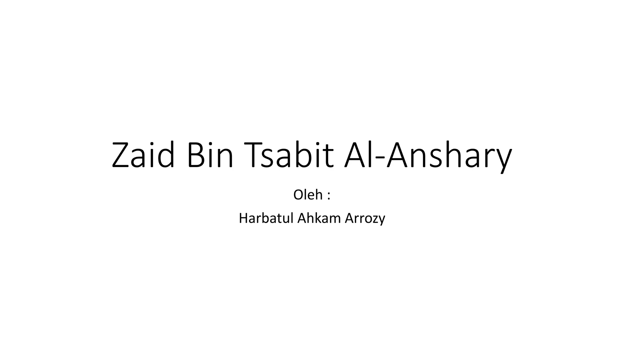 Zaid Bin Tsabit Al-Anshary | PPTX