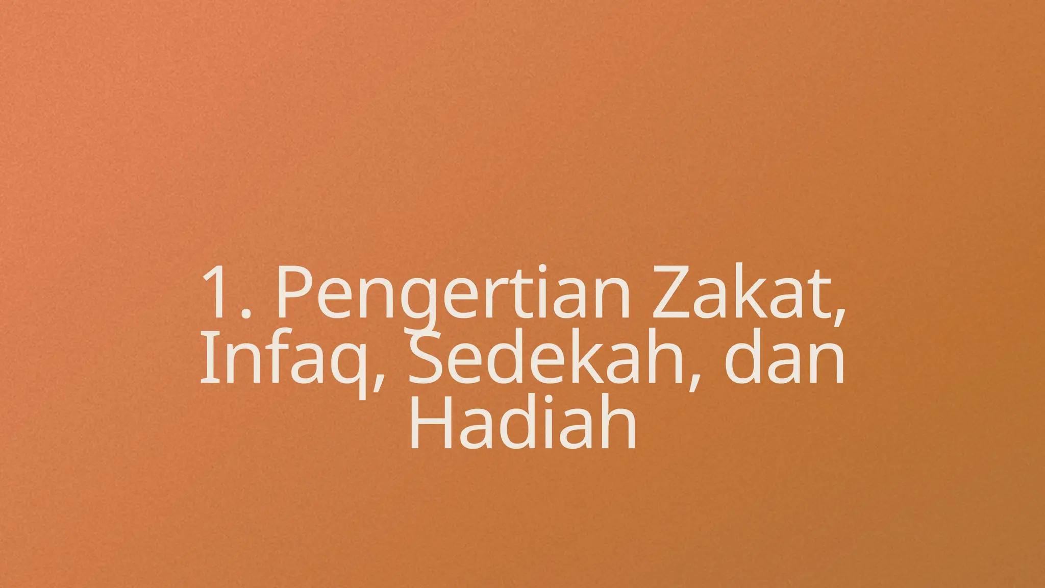 PENGERTIAN DAN PERBEDAAN ZAKAT INFAQ SEDEKAH DAN HADIAH.pptx
