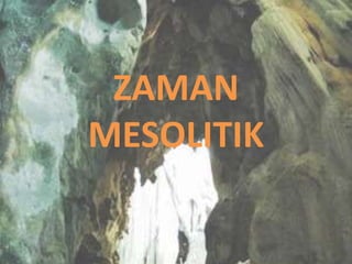 Zaman mesolitik & neolitik | PPTX