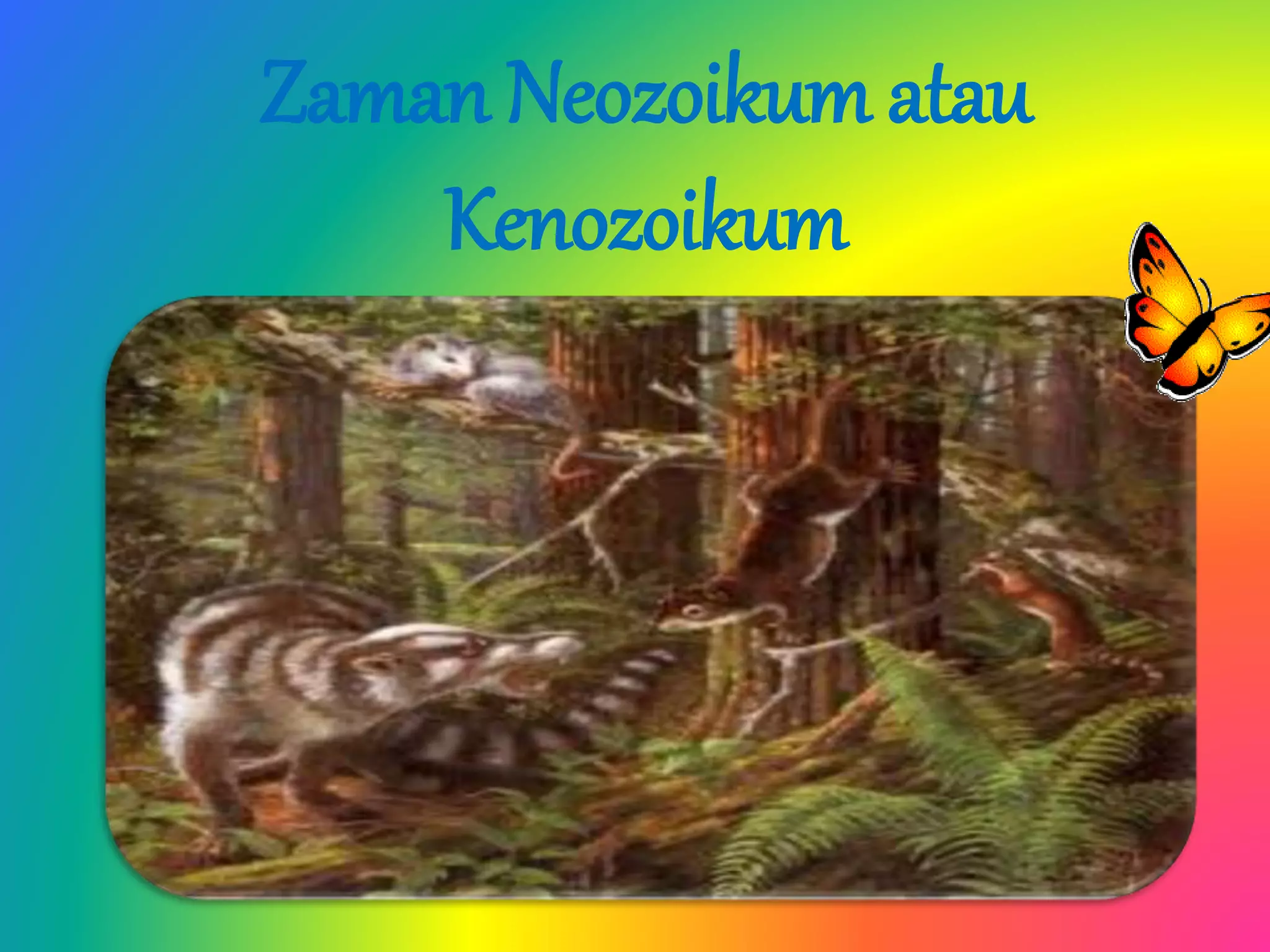 Zaman neozoikum atau kenozoikum | PPTX