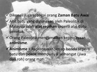 Zaman paleolitik di malaysia | PPTX