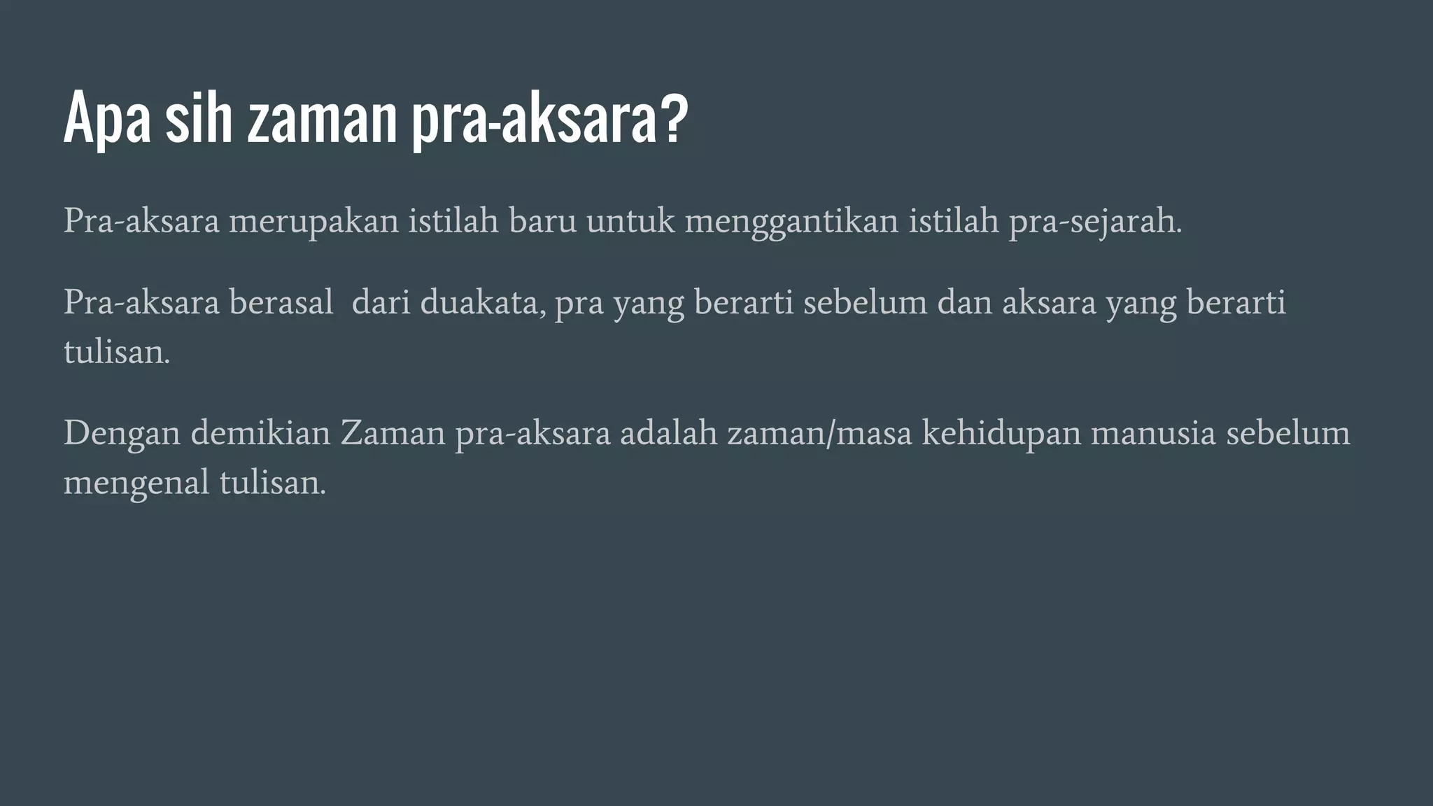 Mengenal Zaman Pra-Aksara di Indonesia | PPTX