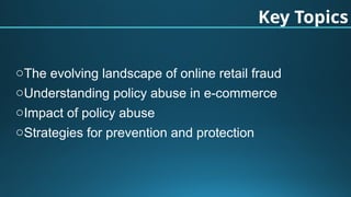 Online Retail Fraud and Policy Abuse: Strategies for Prevention and ...