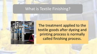 Presentation on Textile Finishing | PPTX | Needlework | Arts and Crafts