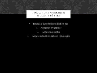 Fonetike dhe Fonologji e Shqipes | PPTX