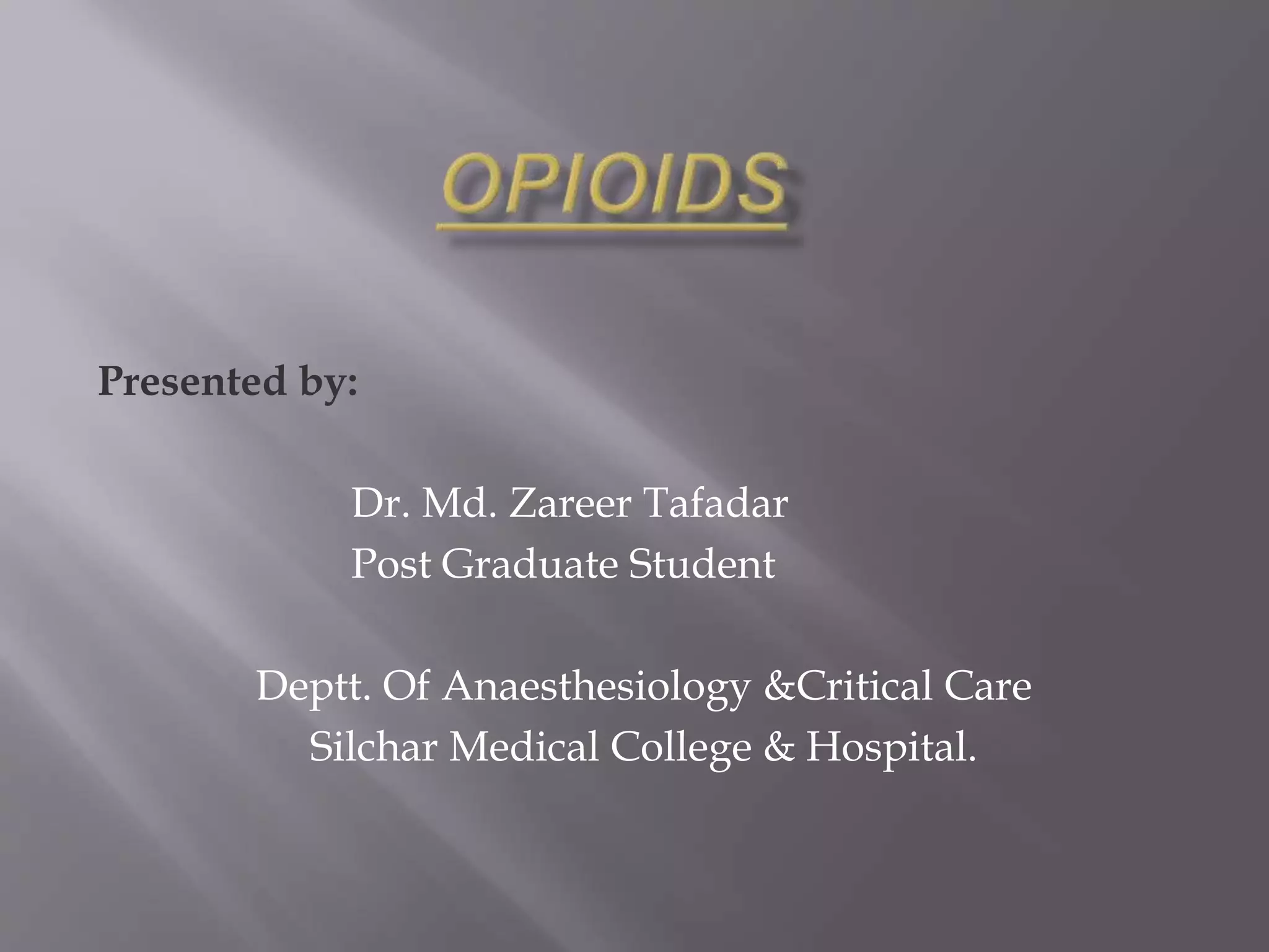 Opioids & Their Use in Anaesthesia | PPTX