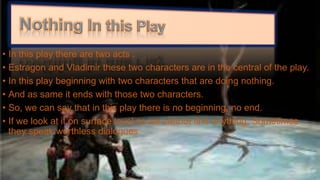 Deep meaning in Nothingness in the play 'Waiting for Godo't'. | PPTX