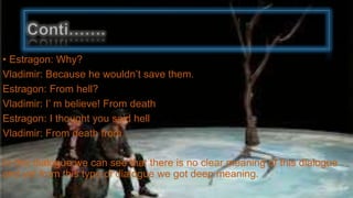 Deep meaning in Nothingness in the play 'Waiting for Godo't'. | PPTX