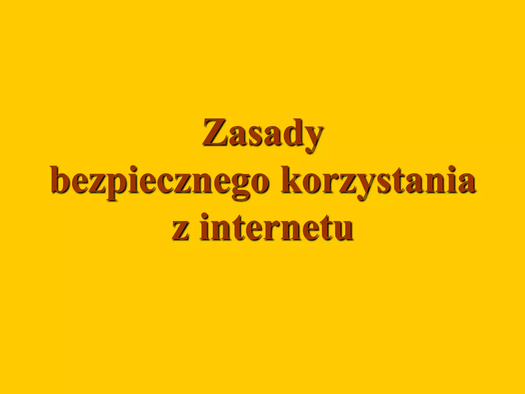 Zasady bezpiecznego korzystania z inyernetu | PPT