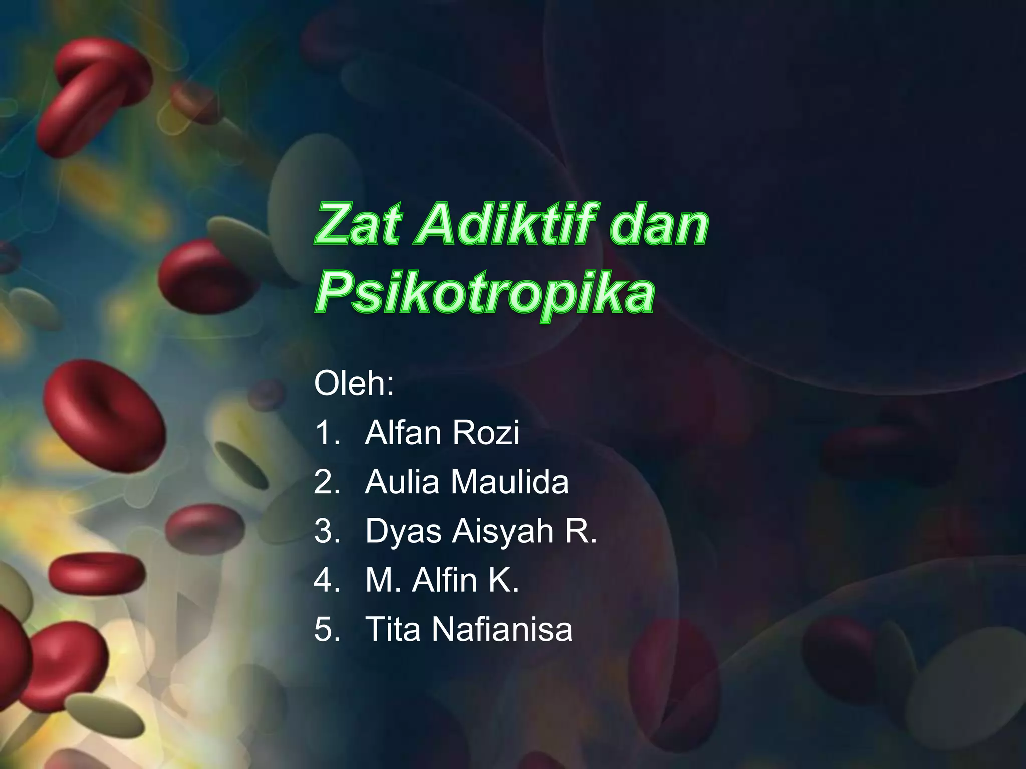 Zat adiktif dan psikotropika tugas kel. ipa 2 | PPTX