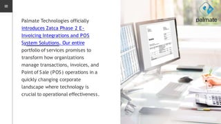Zatca Phase 2 E-Invoicing Integrations & POS System Solutions - Palmate Technologies | PPTX