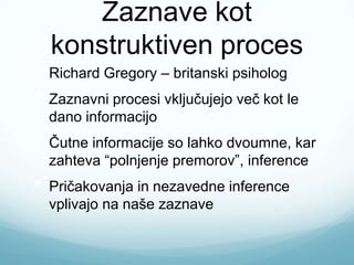 Zaznavni Procesi 2 - Fiziologija, Gestalt, Konstruktivizem, Direktivna ...