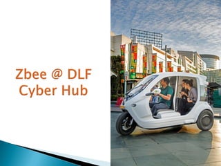 Zbee @ DLF Cyber Hub | PDF
