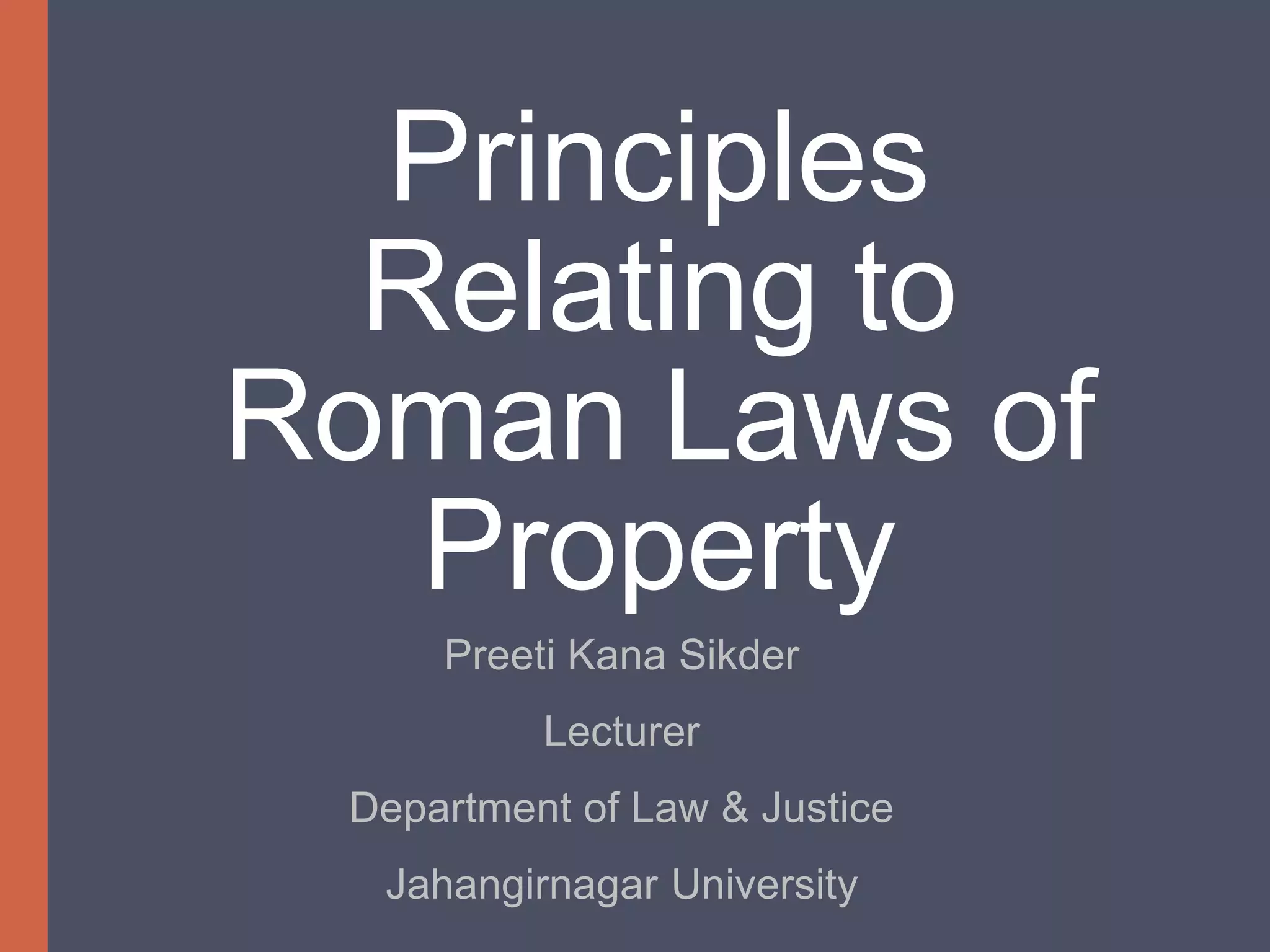 Principles of Roman Law: Law of Property | PPTX