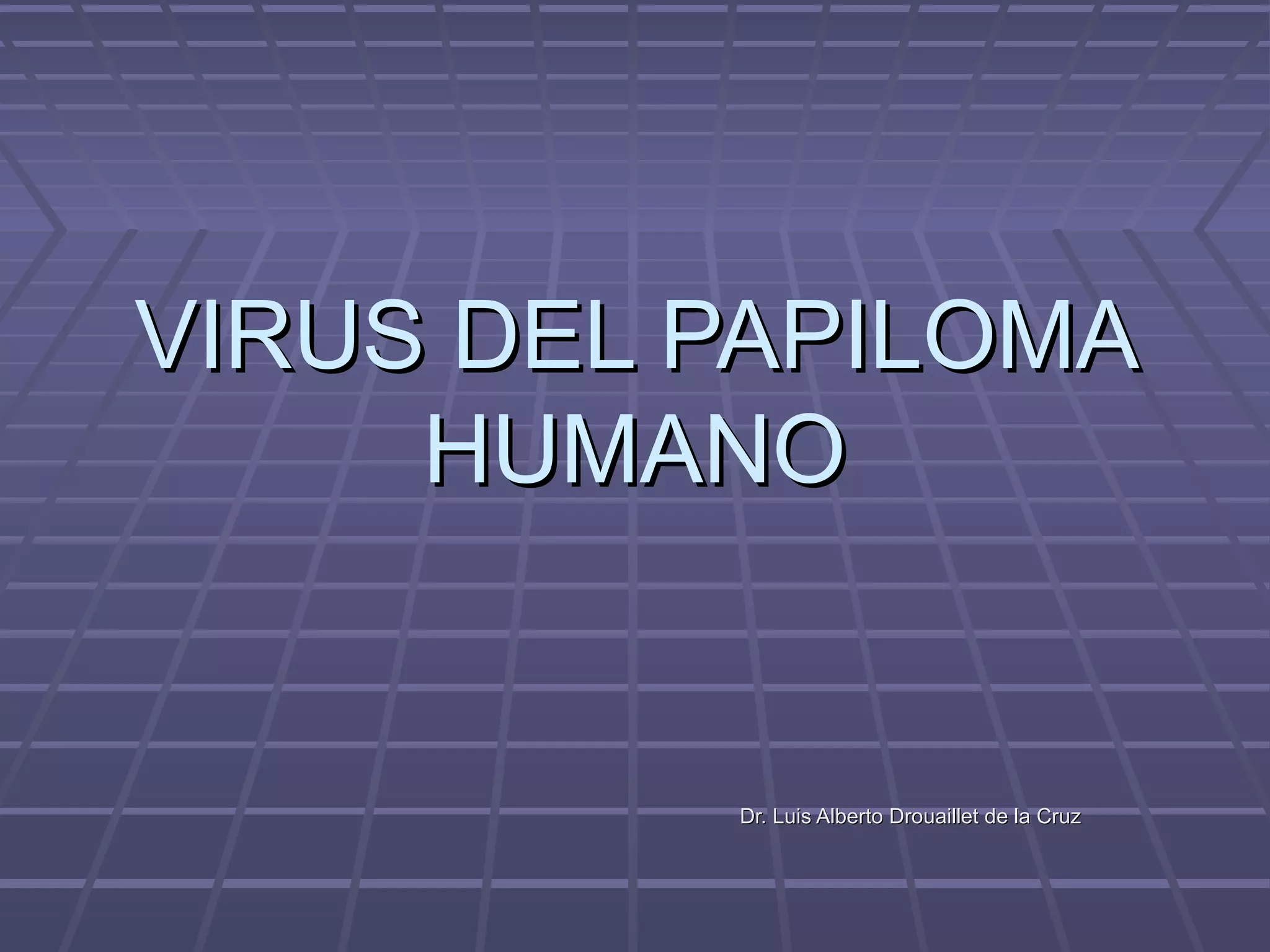 Virus del Papiloma Humano (VPH) | PPT