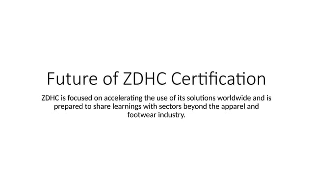 ZDHC Certification - Pioneering Sustainable Chemical Management | PPTX