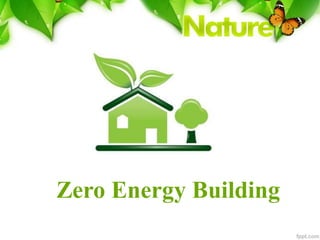 Zero Energy Building. | PPTX