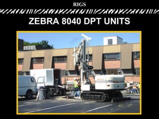 ZEBRA Environmental DPT Rigs | PPT