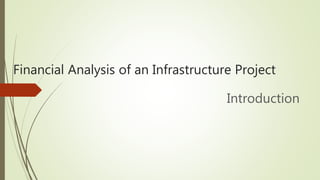 Financial Analysis of an Infrastructure Project | PPTX