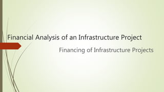 Financial Analysis of an Infrastructure Project | PPTX