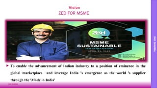ZED FOR MSME PPT PRESENT BY RAVI SHARMA 9131118074 | PPTX