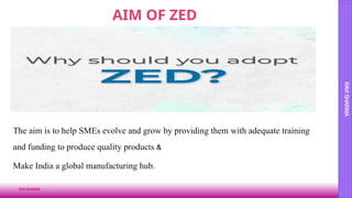 ZED FOR MSME PPT PRESENT BY RAVI SHARMA 9131118074 | PPTX