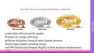 ZED FOR MSME PPT PRESENT BY RAVI SHARMA 9131118074 | PPTX