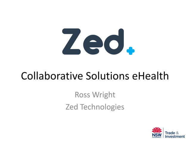 Collaborative Solutions eHealth Event - Zed Technologies | PPT