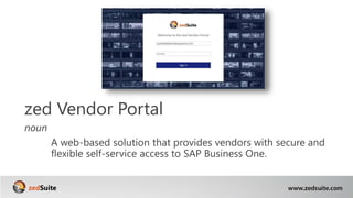 zed Vendor Portal for SAP Business One | PPTX | Information Services Industry | Industries